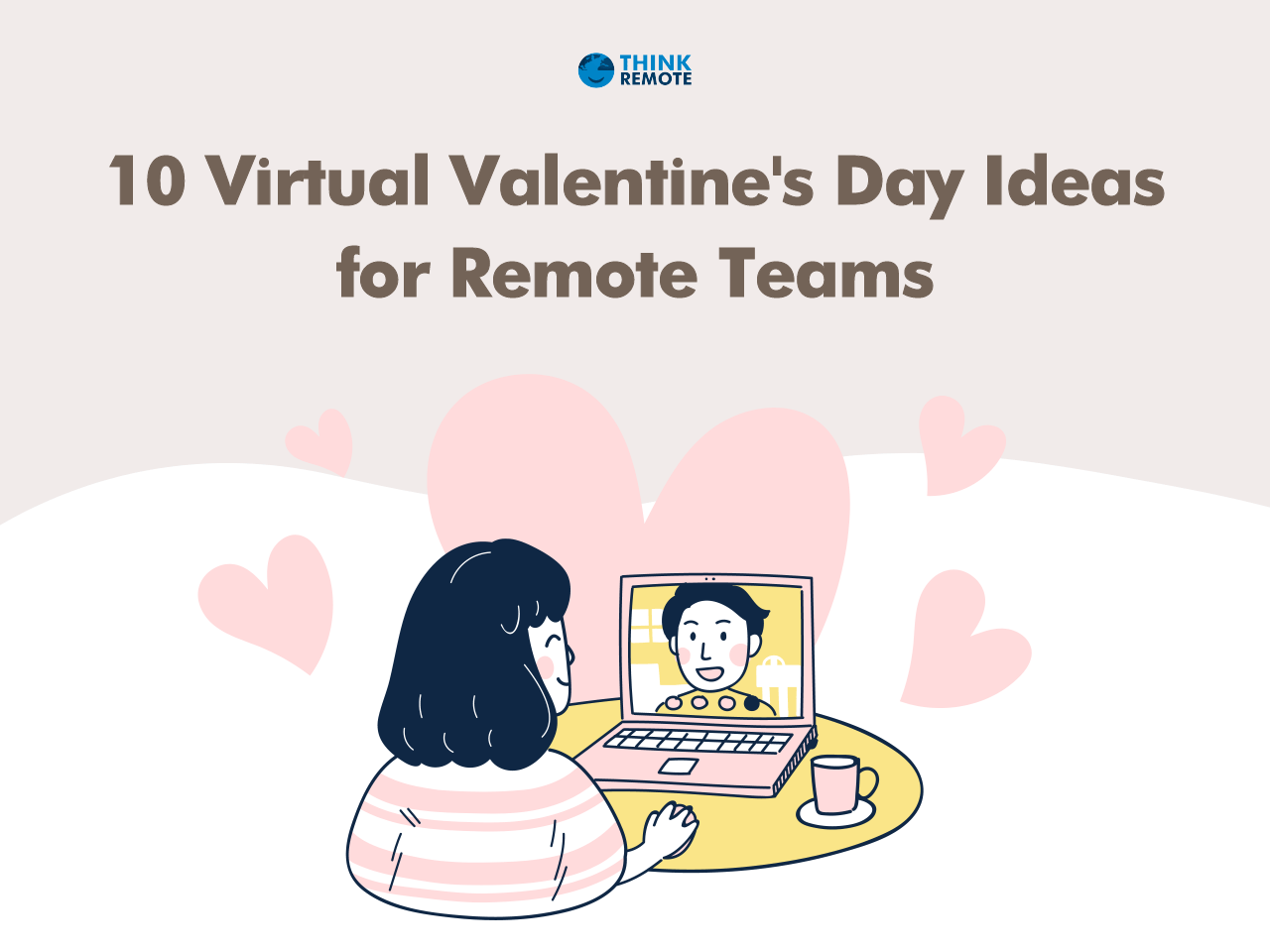 10 Virtual Valentine's Day Ideas for Remote Teams - ThinkRemote