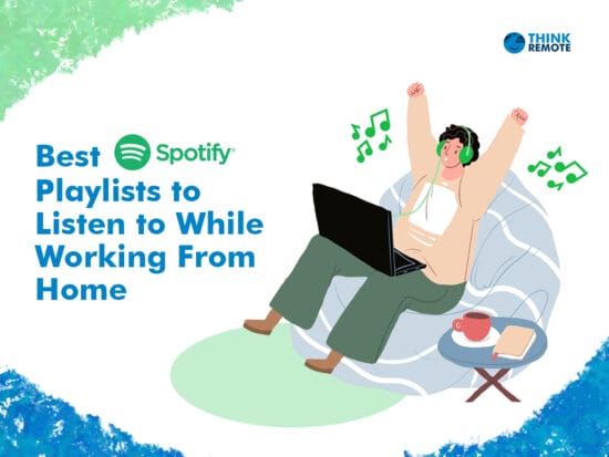Best Spotify Playlists To Listen To While Working From Home ThinkRemote best-spotify-playlists-to-listen-to-while-working-from-home-thinkremote