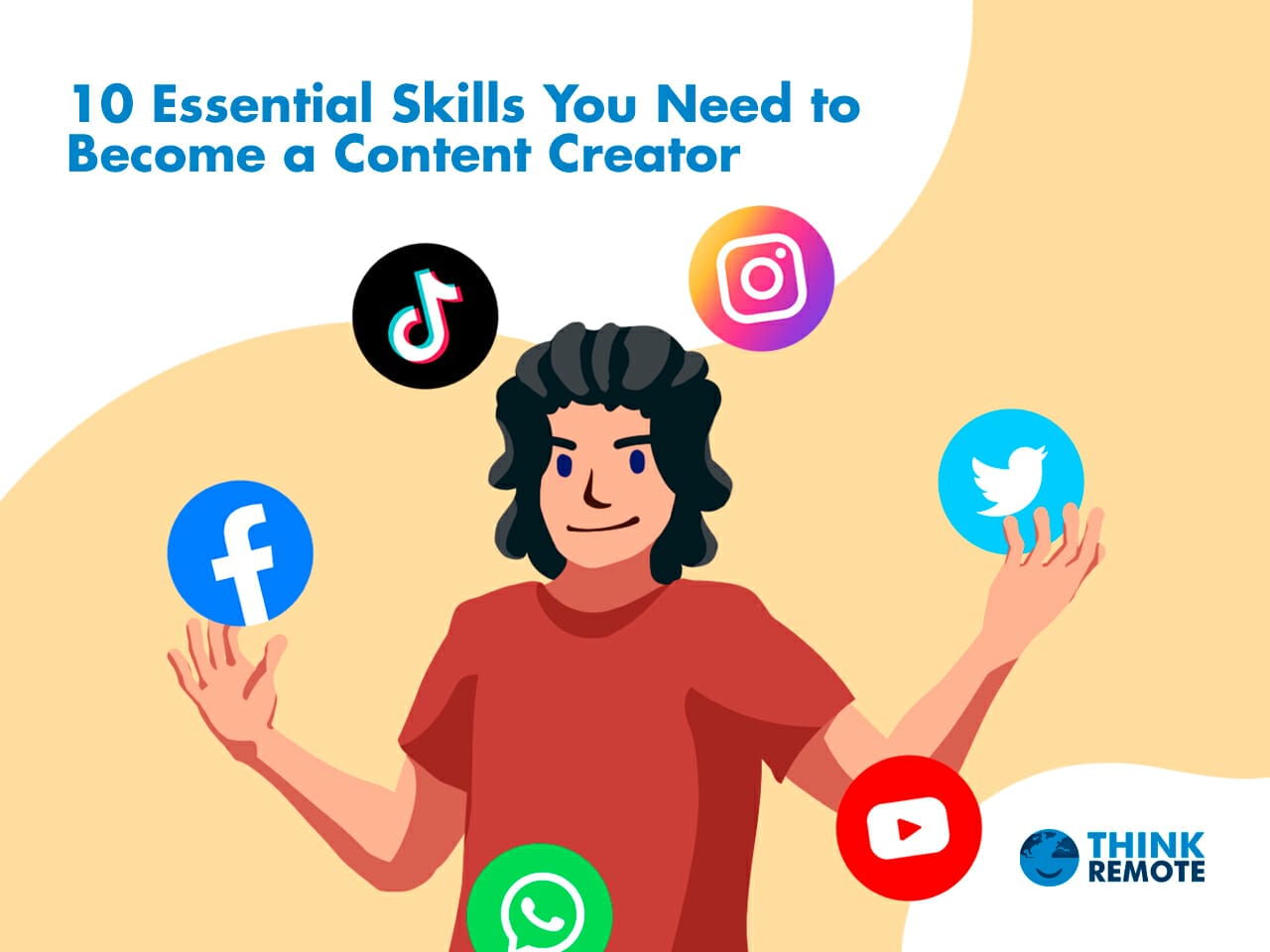 10 Essential Skills You Need to Become a Content Creator - ThinkRemote